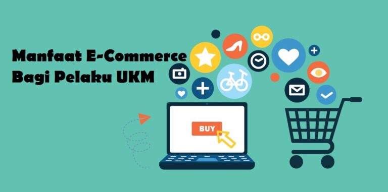 Wajib Tahu! 8 Manfaat E-Commerce Untuk Pelaku UKM - Studio Web